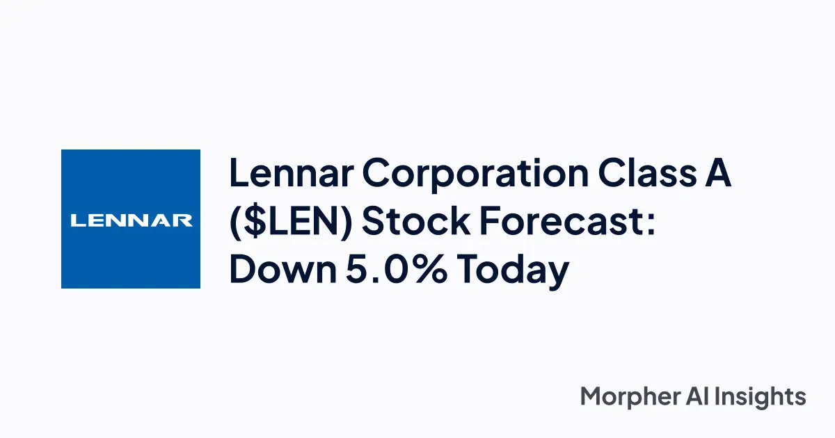 Lennar Corporation Class A ($LEN) Stock Forecast